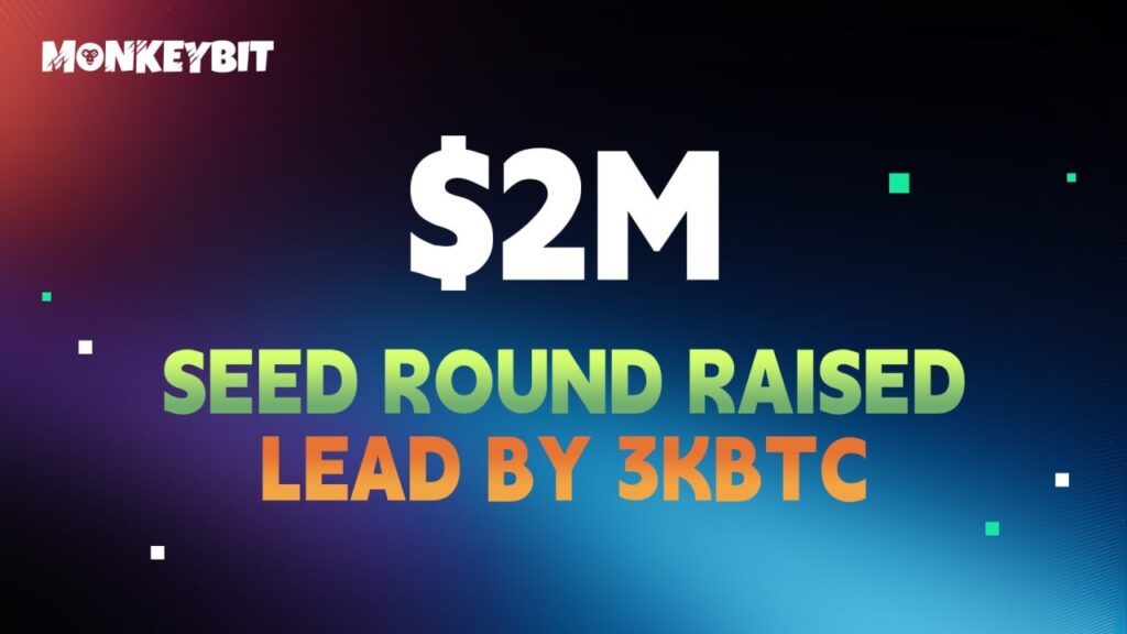 MonkeyBit Secures $2 Million in Seed Funding and Launches Global Ambassador Program – Crypto ...